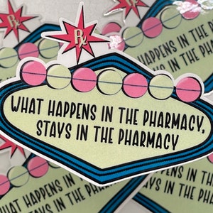 Funny Pharmacy Sticker! "what Happens in the Pharmacy Stays in the ...