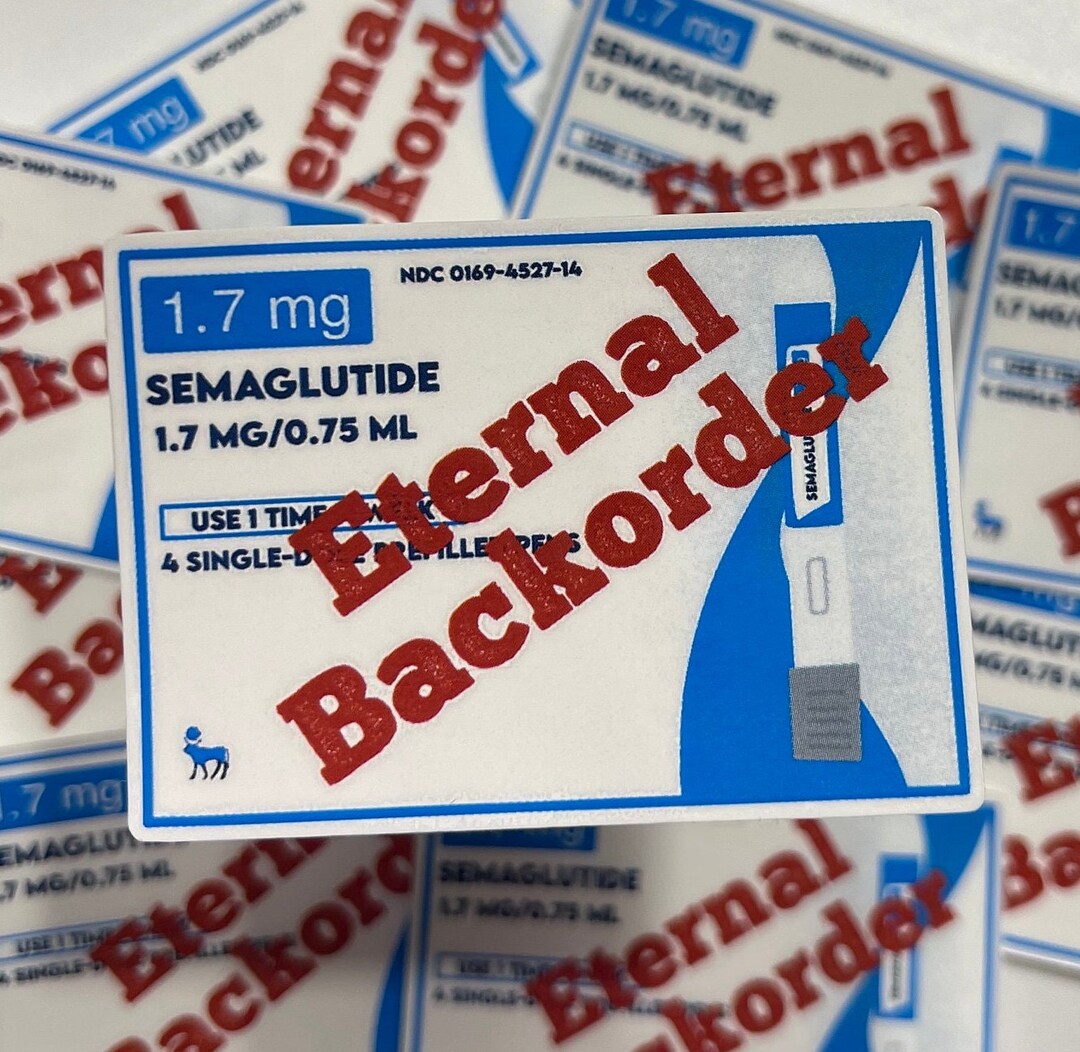Funny Pharmacy Sticker! "eternal Backorder" 2.5 Inches Wide. GIP GLP-1 ...
