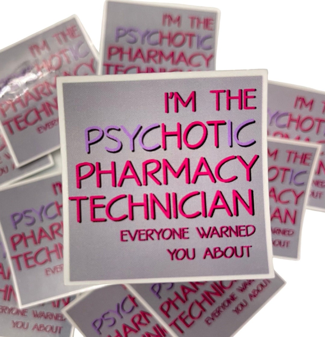 Pharmacy Humor Sticker! 2 Inch Square. I'm the Hot Psychotic Pharmacy ...