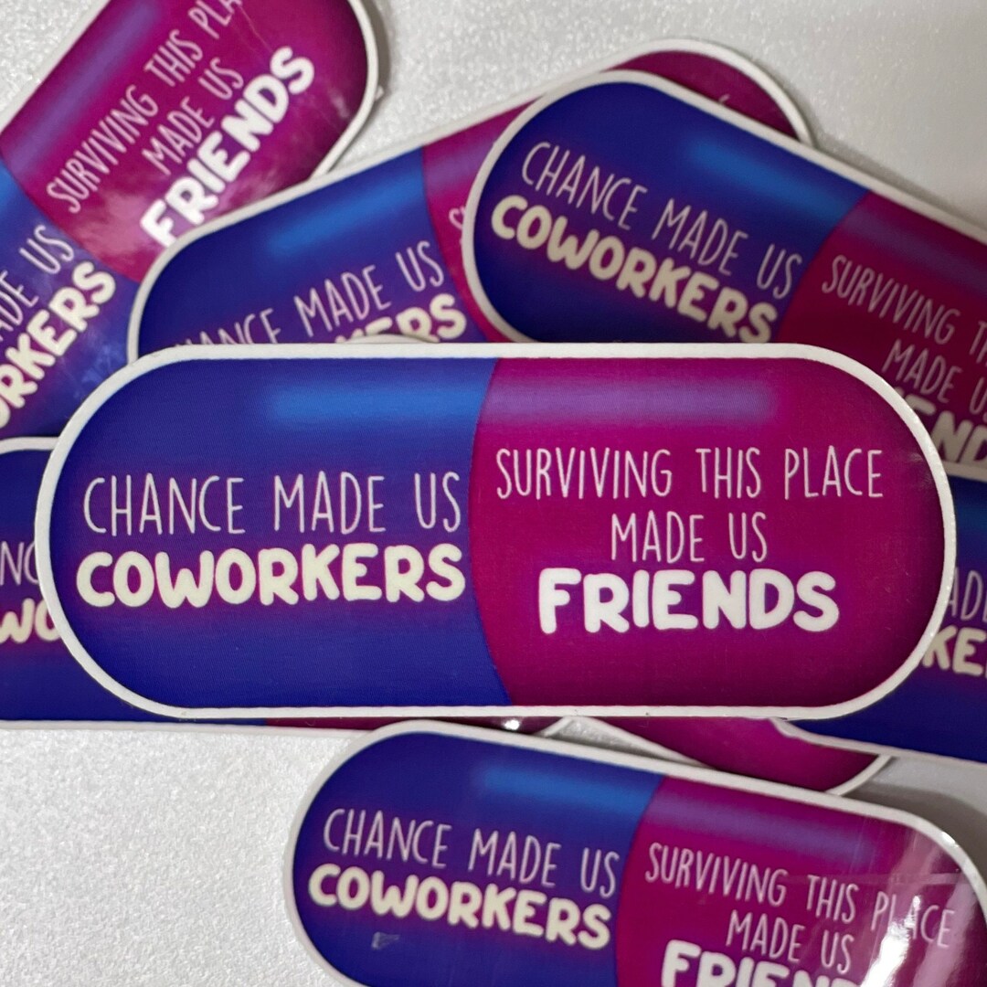 Funny Pharmacy Sticker! "chance Made Us Coworkers, Surviving This Place ...
