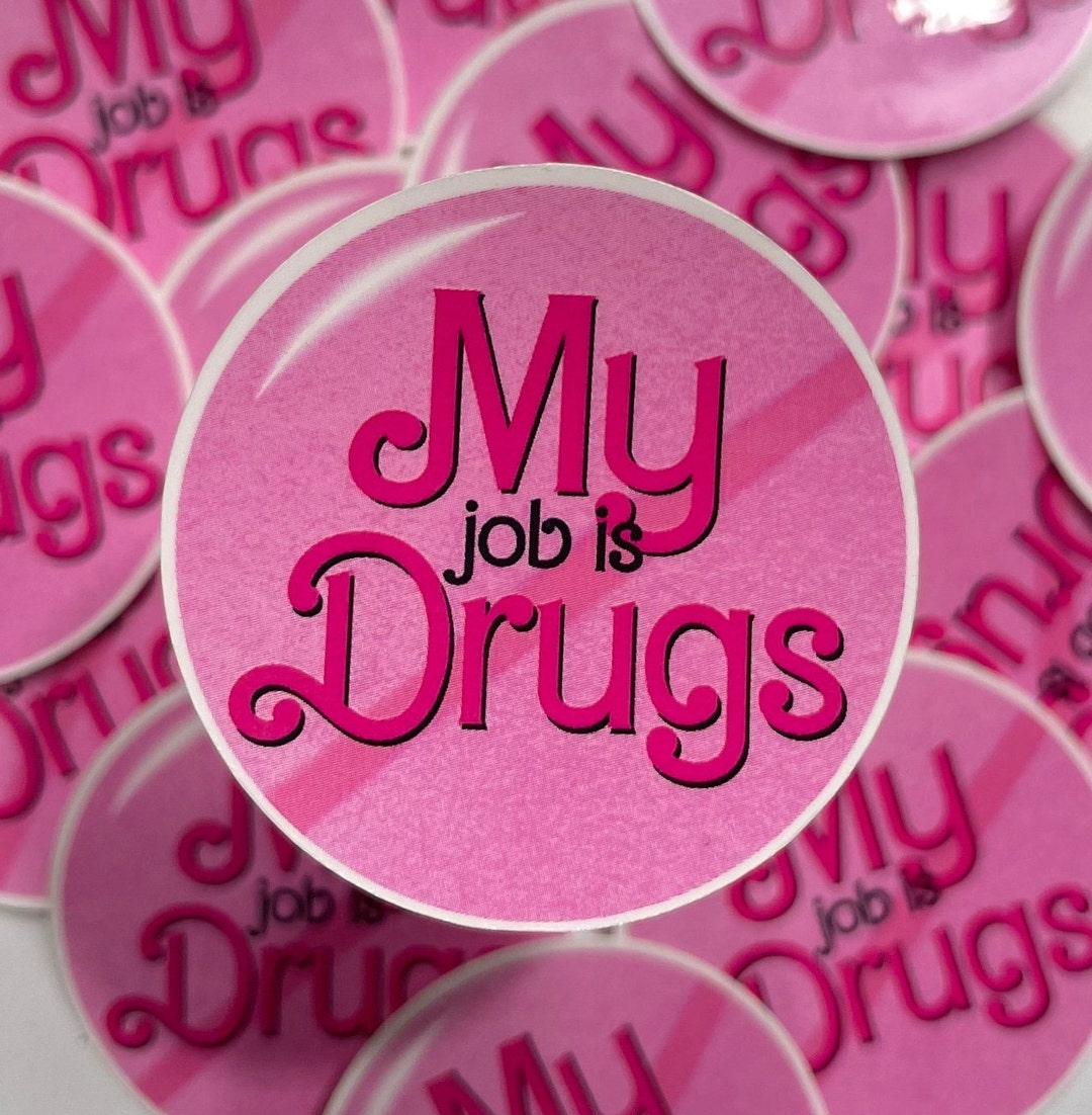 Funny Pharmacy Sticker! "my Job is Drugs" 2.2 Inches Round. Pink Tablet ...