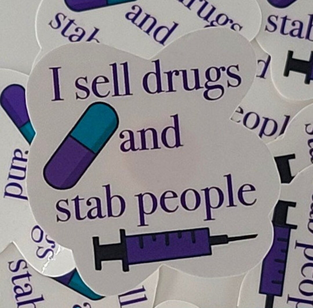 Pharmacy Funny Sticker, I Sell Drugs and Stab People. 2 Inches Tall ...