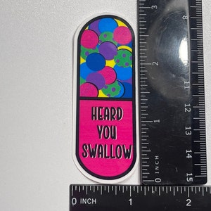 Funny Pharmacy Sticker! "heard You Swallow" 3 Inches Tall. Capsule ...