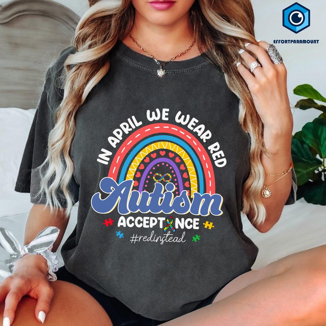 Autism Acceptance Shirt, in April We Wear Red Autism Acceptance Shirt ...