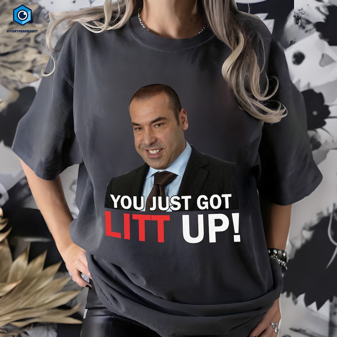 Louis Litt You Just Got Litt up Shirt, Suits Movie Louis Litt Shirt ...