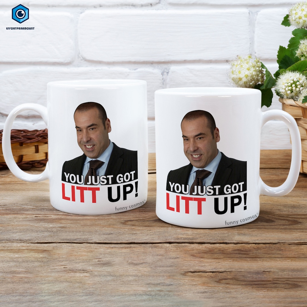 You Just Got Litt up Mug | Louis Litt | Suits Merch | Just Got Litt up ...
