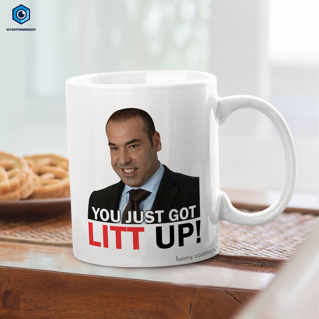 You Just Got Litt up Coffee Mug, Suits Movie Louis Litt Mug 11oz 15oz ...
