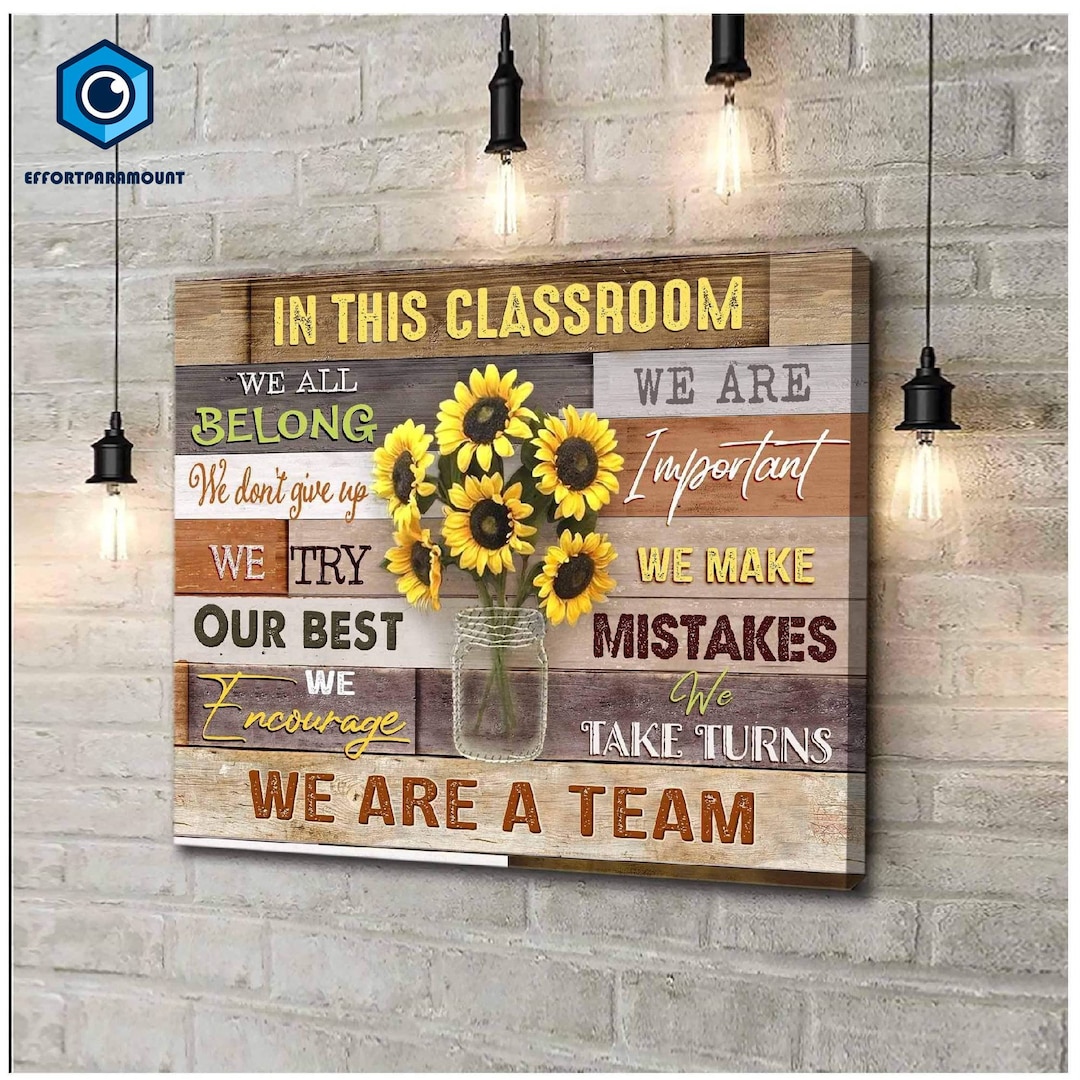 Motivation in This Classroom Canvas Sunflower Lovers We Are the Team ...