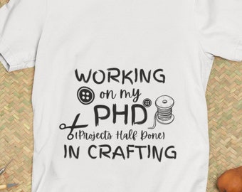 Im Working on My Phd Projects Half Done Svg Sublimation Png Design - Etsy