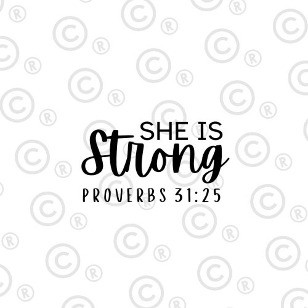 She Is Strong Svg Scripture Svg Proverbs 31 25 Bible Quote Svg