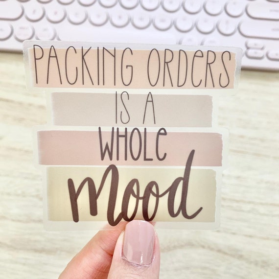 Paper Clear Sticker CLEAR Packing Orders is a Whole Mood Small Business ...