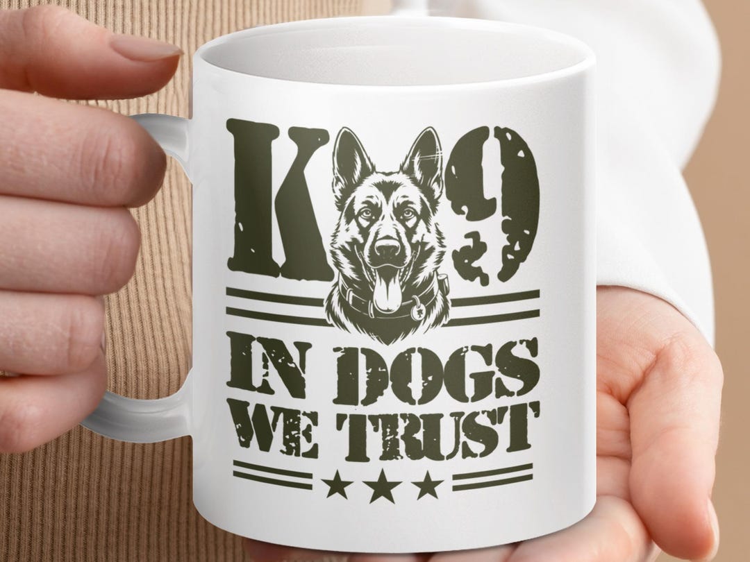 K9 German Shepherd Mug: in Dogs We Trust - Dog Lover Gift - Etsy