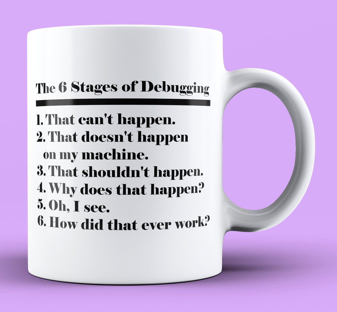 Debugging Stages Mug: Programmer/developer Gift - Etsy UK