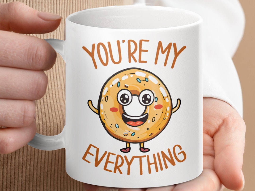 Funny Bagel Cartoon Mug, You're My Everything, Coffee Tea Cup, Cute ...