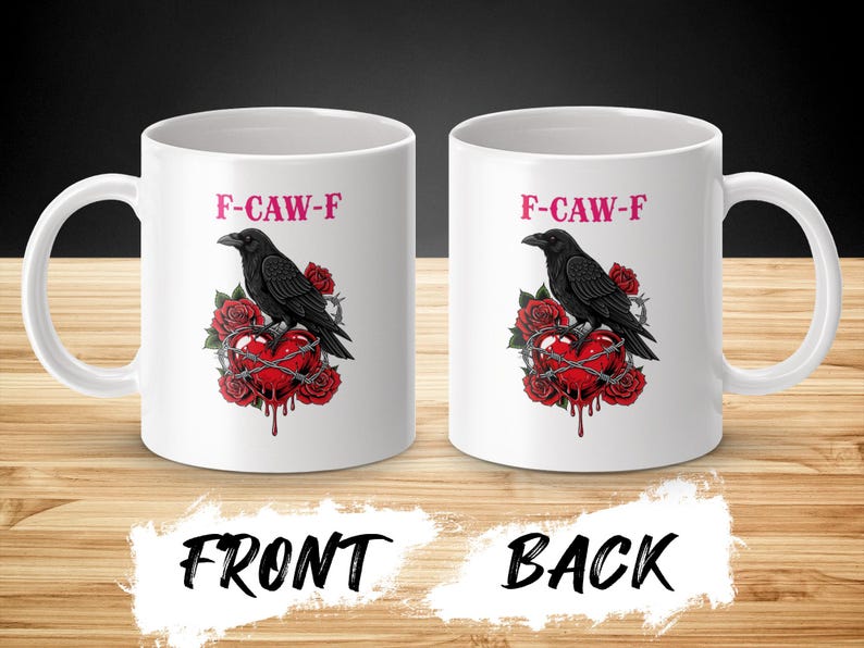Raven F-CAW-F Mug, Bleeding Heart and Roses, Dark Humor Gift - Etsy