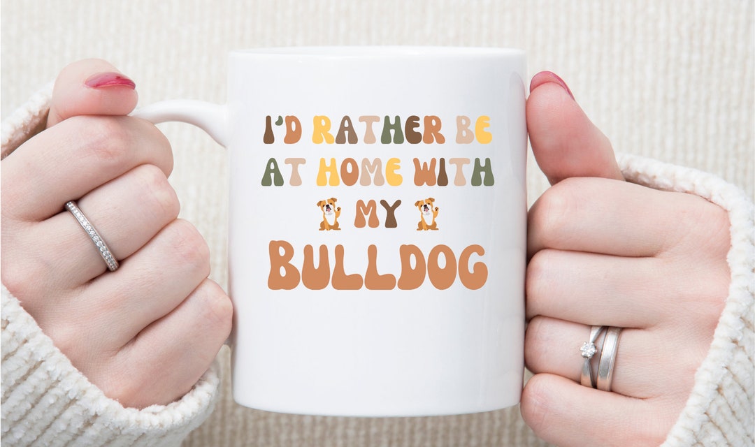 Bulldog Dog Mug, Funny Bulldog Gift, Bulldog Lover Gift, Bulldog Owner ...