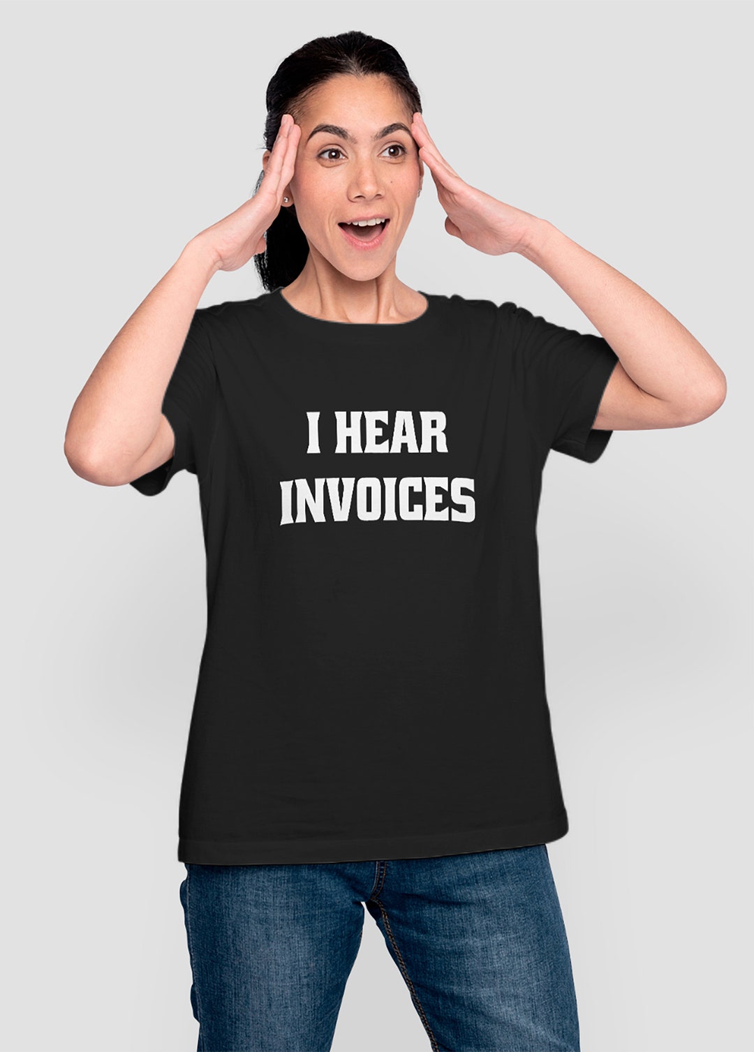 I Hear Invoices T-shirt: Funny Accountant Gift - Etsy UK