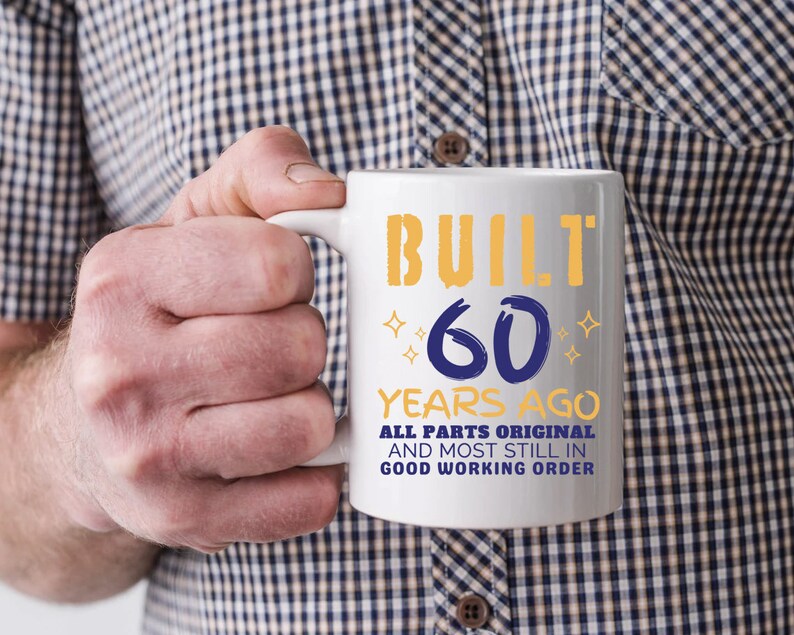 60th Birthday Gift Built 60 Years Ago Mug, Funny Birthday Mug for 60 ...