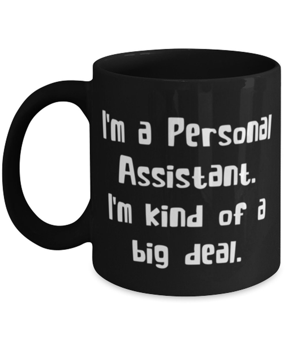 I'm A Personal Assistant Sarcasm Gifts From Team Leader I'm Kind Of A ...