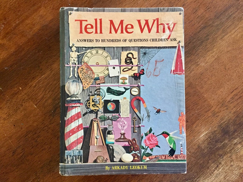 1965 Tell Me Why: Answers to Hundreds of Questions Children Ask, by ...