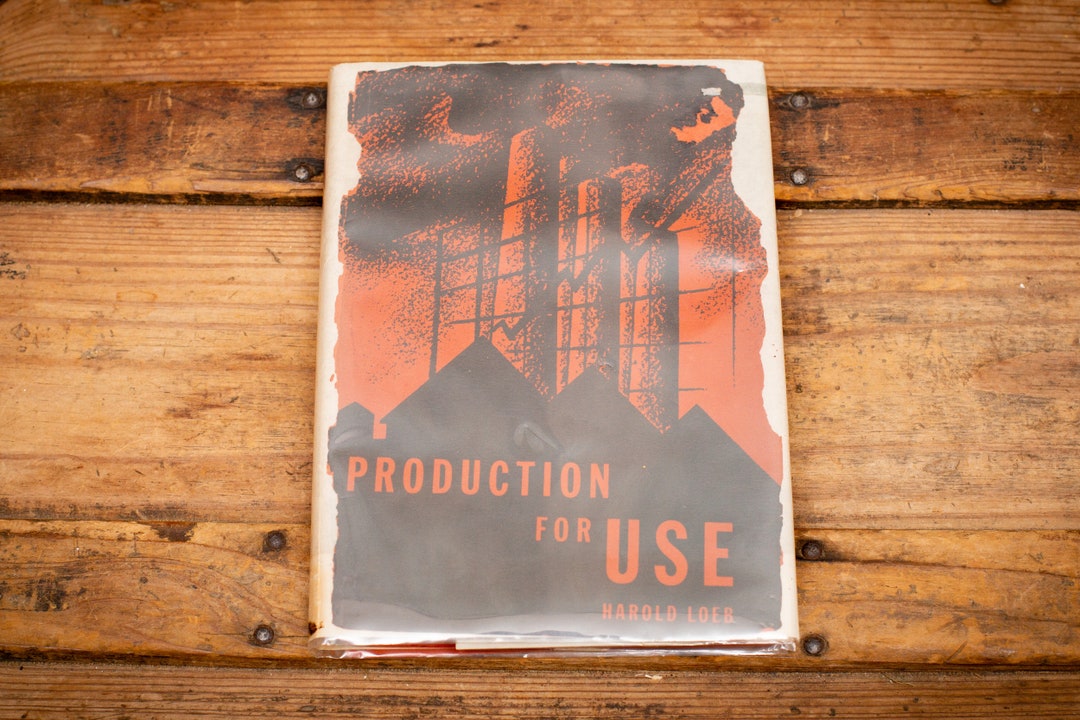 Production for Use by Harold Loeb, Vintage 1936, Hardcover Book with ...