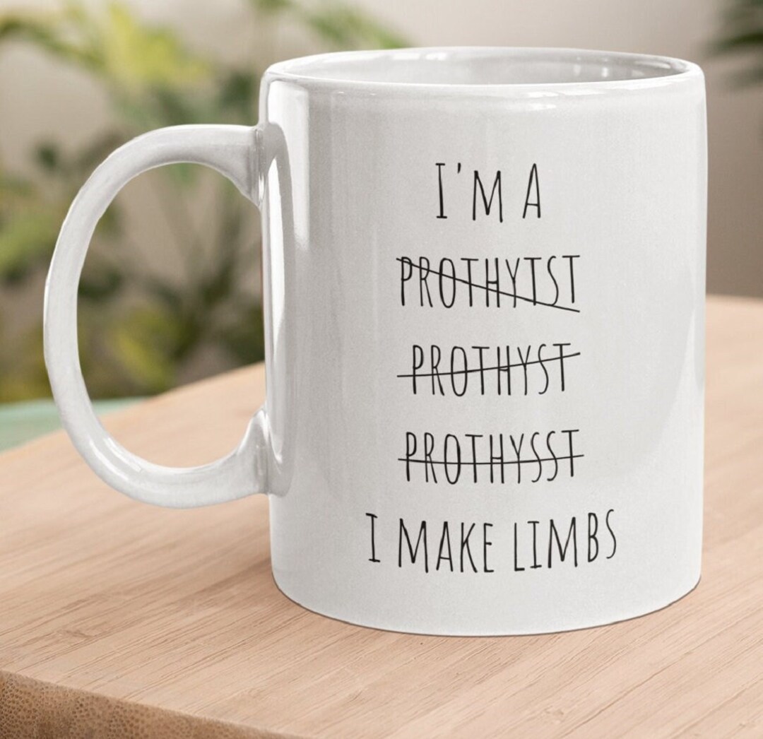 Funny Prosthetist Mug, Prosthetist Gift, Prosthetist Cup, Prothésiste ...