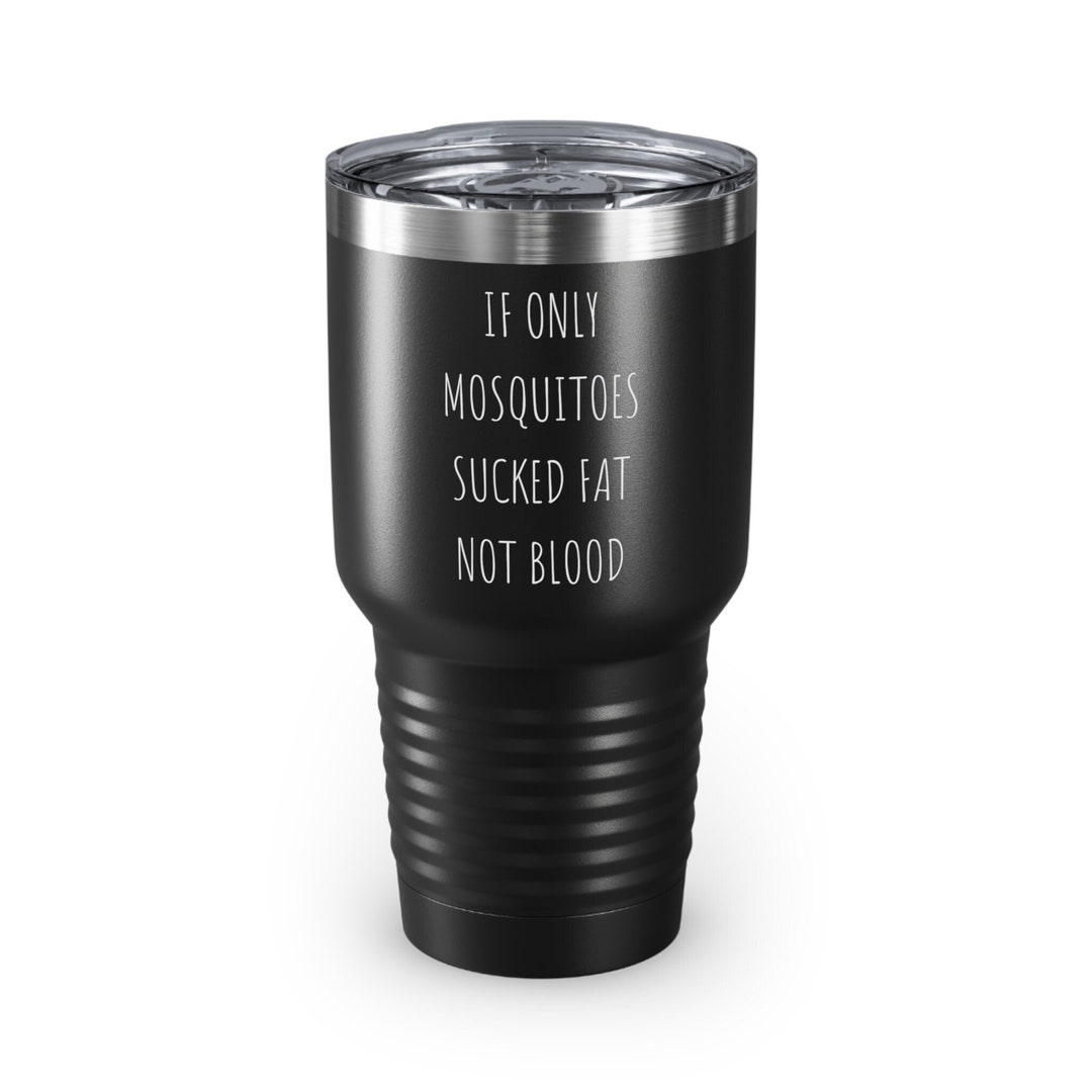 Funny Mosquitoes Tumbler, Coworker Mug, Fat Joke Gift, Obese Funny Mug ...