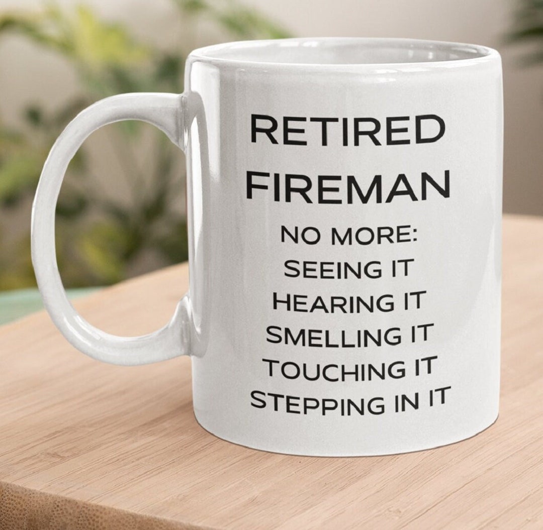 Funny Retired Fireman Mug, Firefighter Dad, Retired Firefighter ...