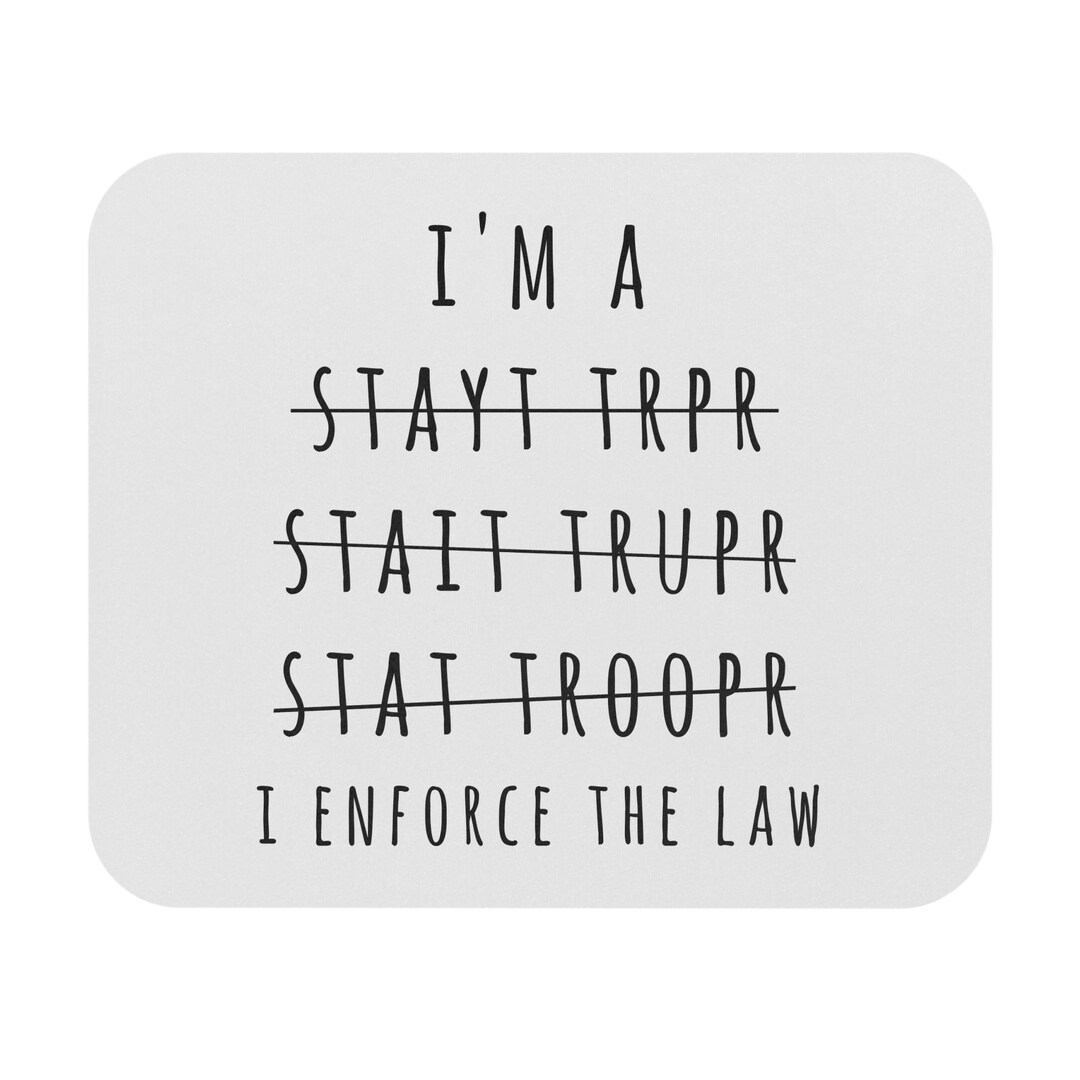 State Trooper Mousepad, State Trooper Gift, Funny State Trooper, State ...