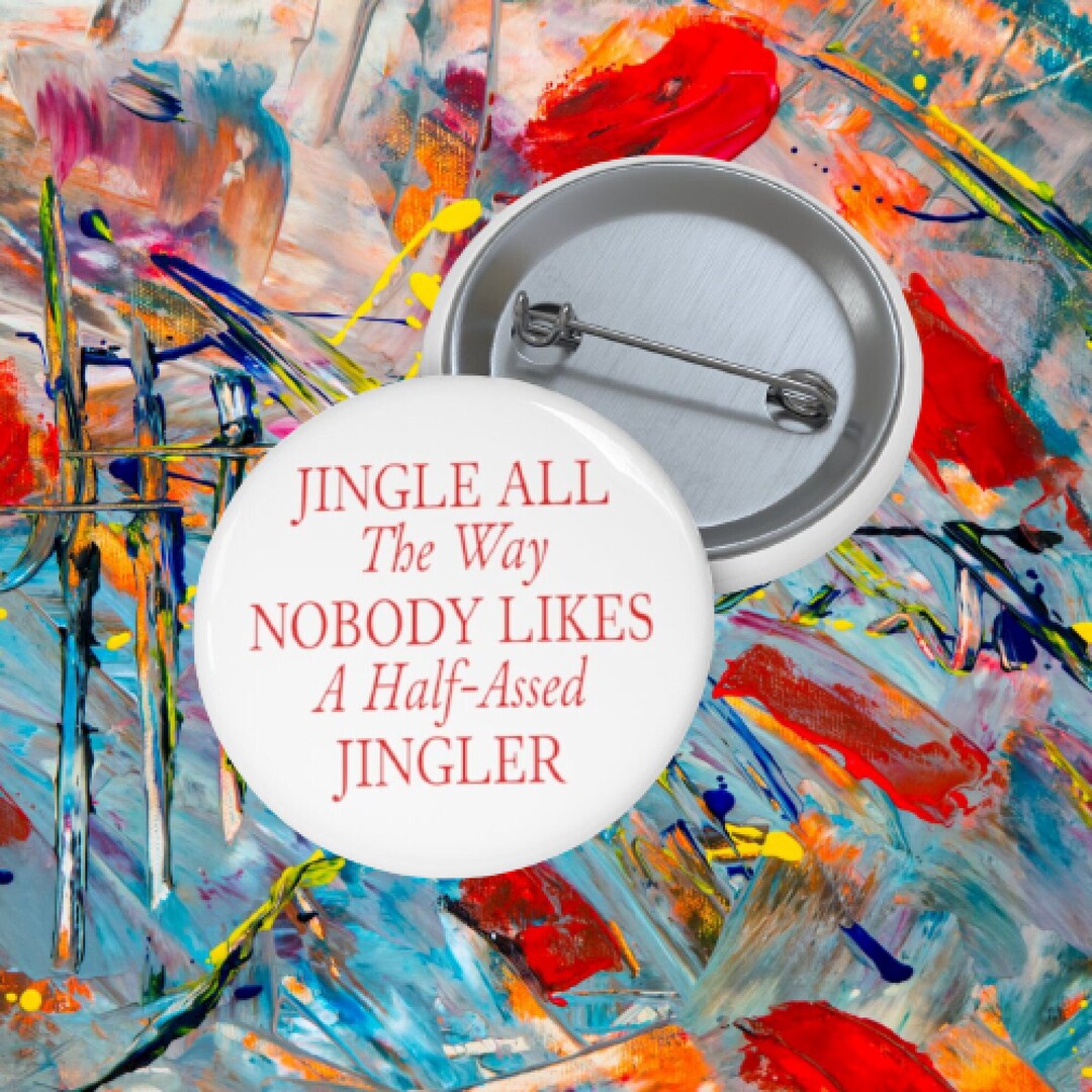 Funny Christmas Pin Button, Christmas Quote, Half-assed Jingler Pin, Christmas Badge, Jingle ...