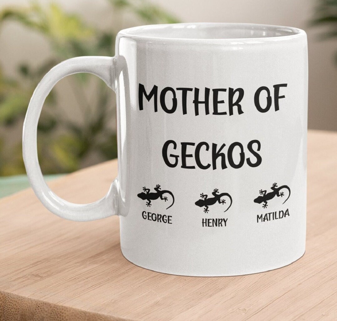 Mother of Geckos Mug, Crested Gecko, Leopard Gecko, Gecko Lover Gift ...