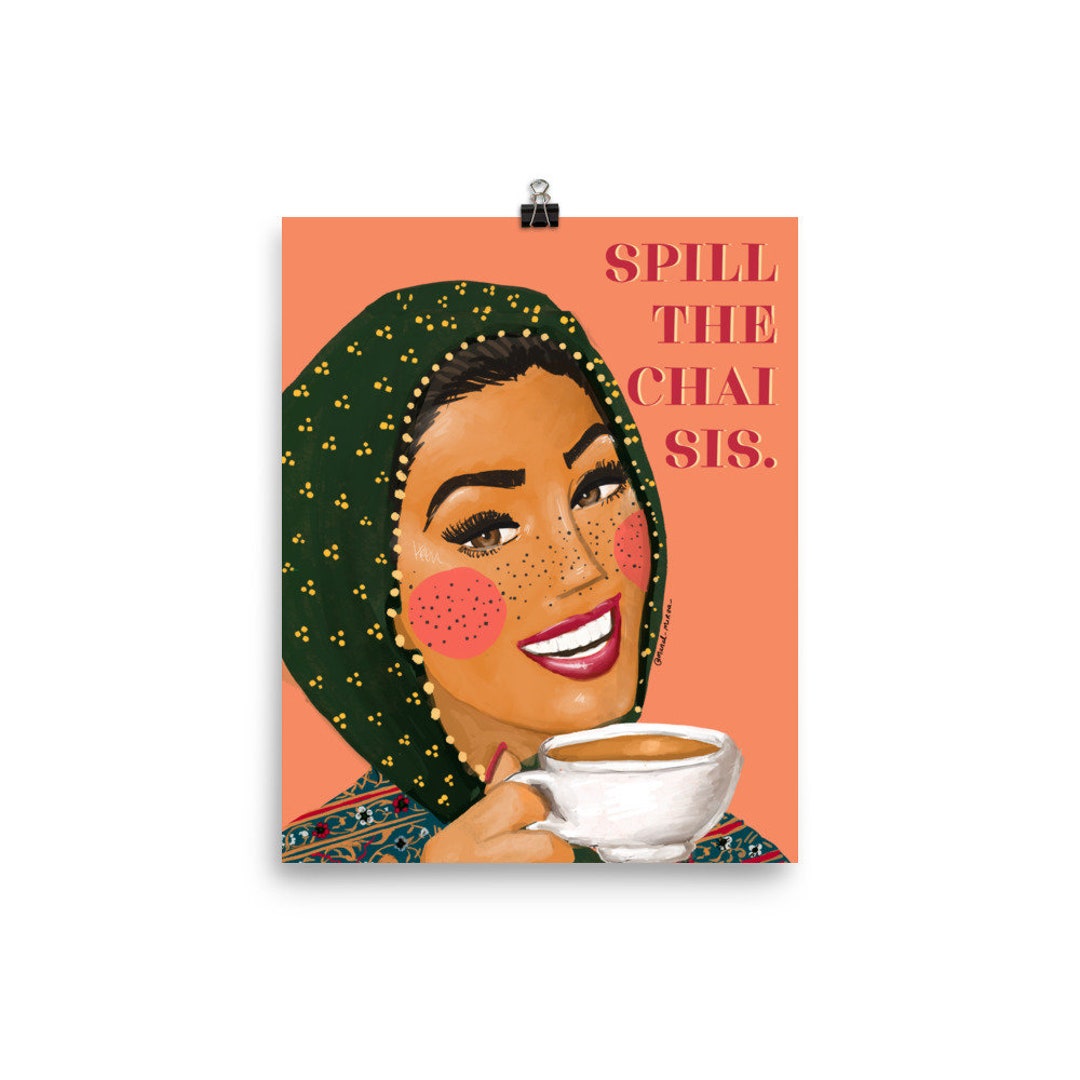 Spill the Chai Sis - Print - Etsy