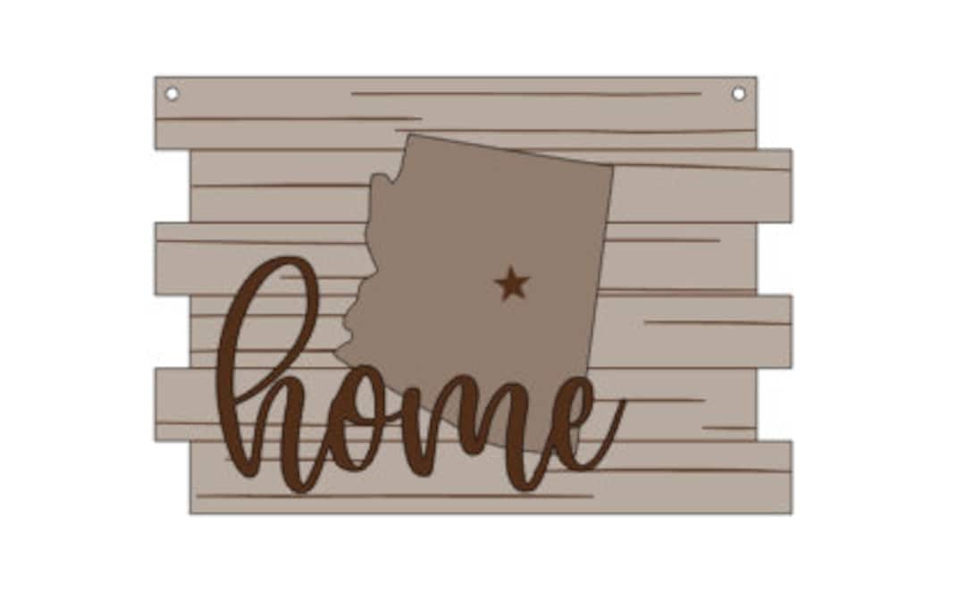 Fileonly | Arizona Home Sign | DIGITAL SVG | Glowforge | Laser - Etsy