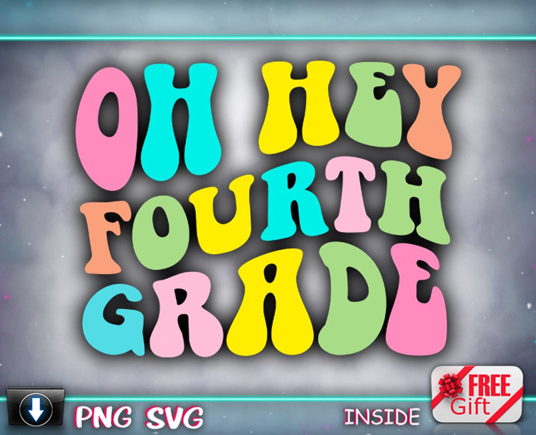 Oh Hey Fourth Grade SVG PNG: Back to School Shirt Design (digital ...