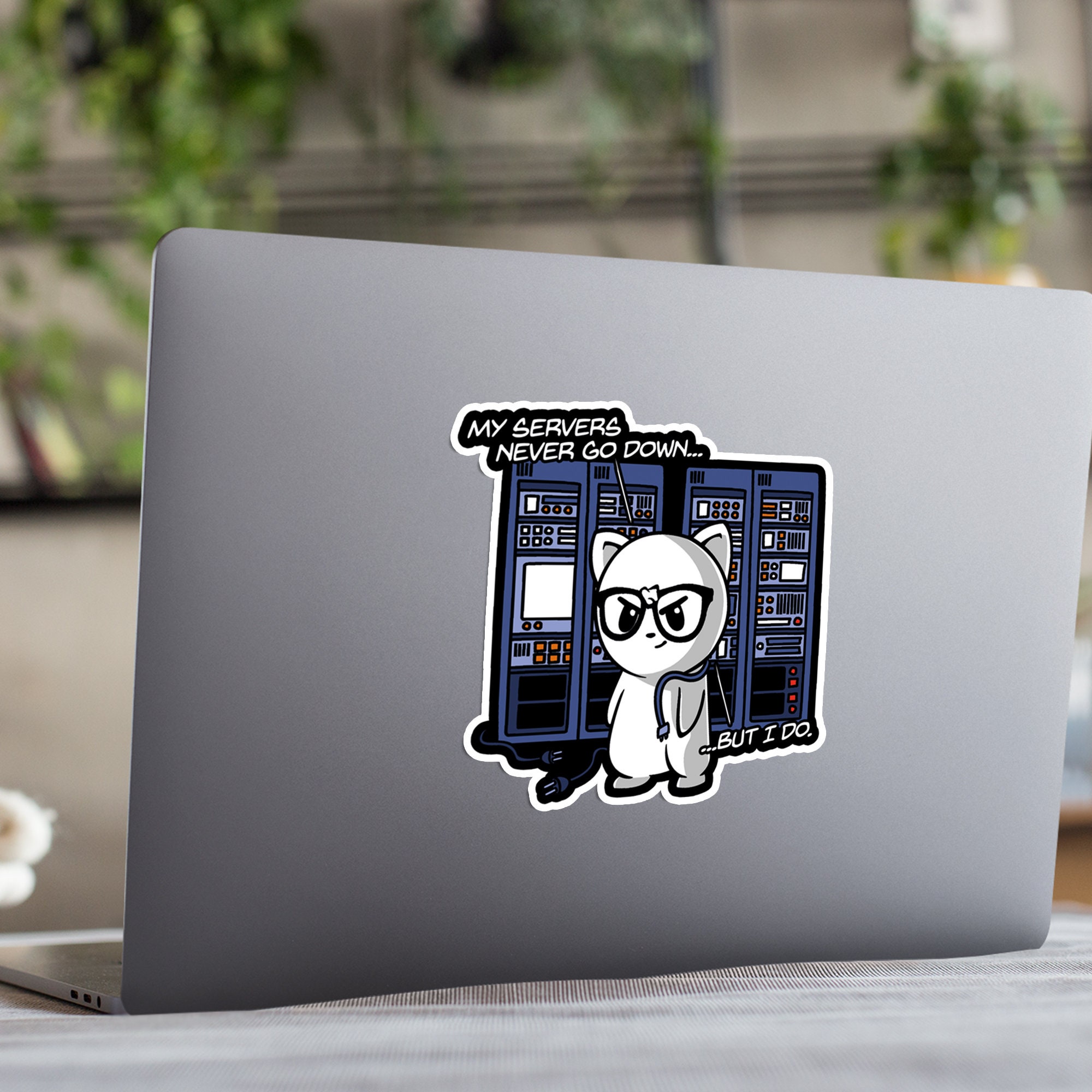 Sysadmin IT Tech Funny Rude Sticker My Servers Never Go Down Network ...
