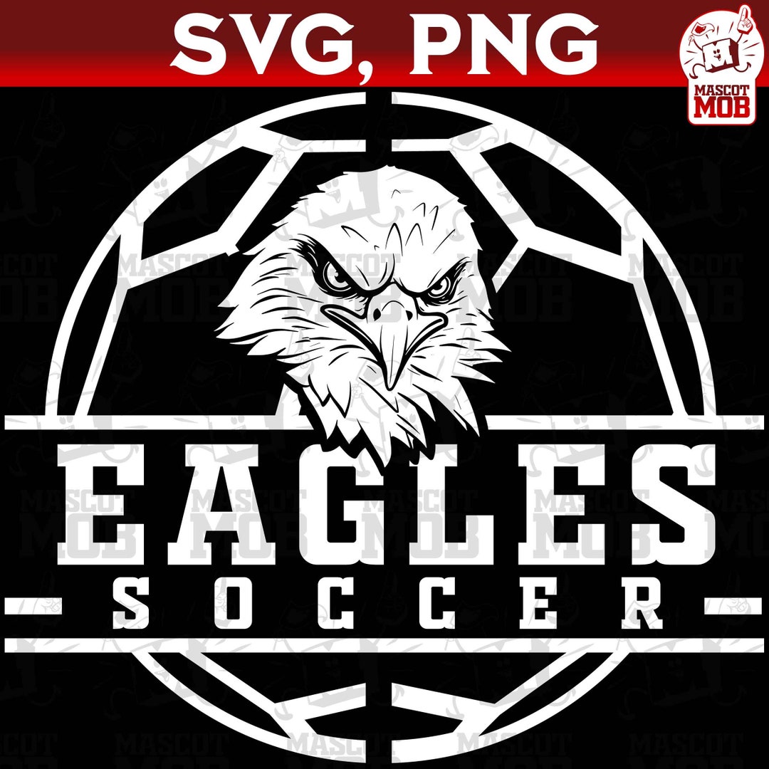 Eagles SVG Eagles Soccer SVG Mascot Eagle Mascot Svg Eagles SVG Eagles Soccer Logo School Spirit ...