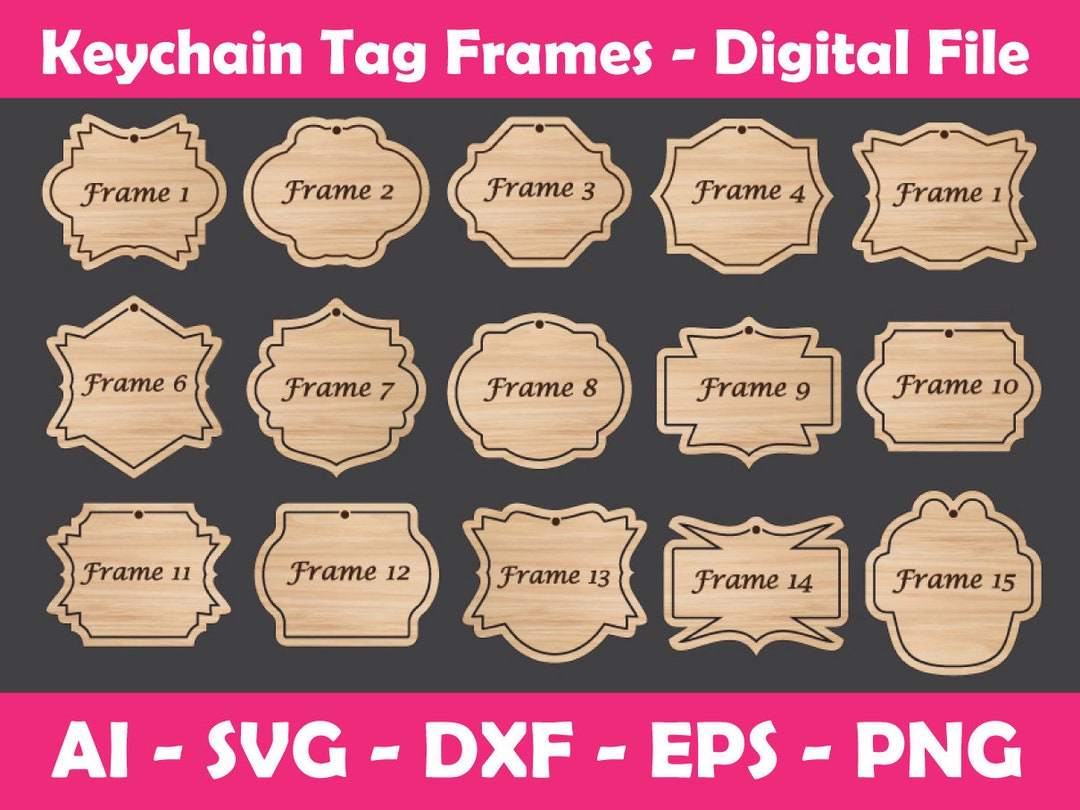 15 Frames Bundle SVG File Keychain Tag Frames, AI, SVG, Eps, Dxf, Png ...