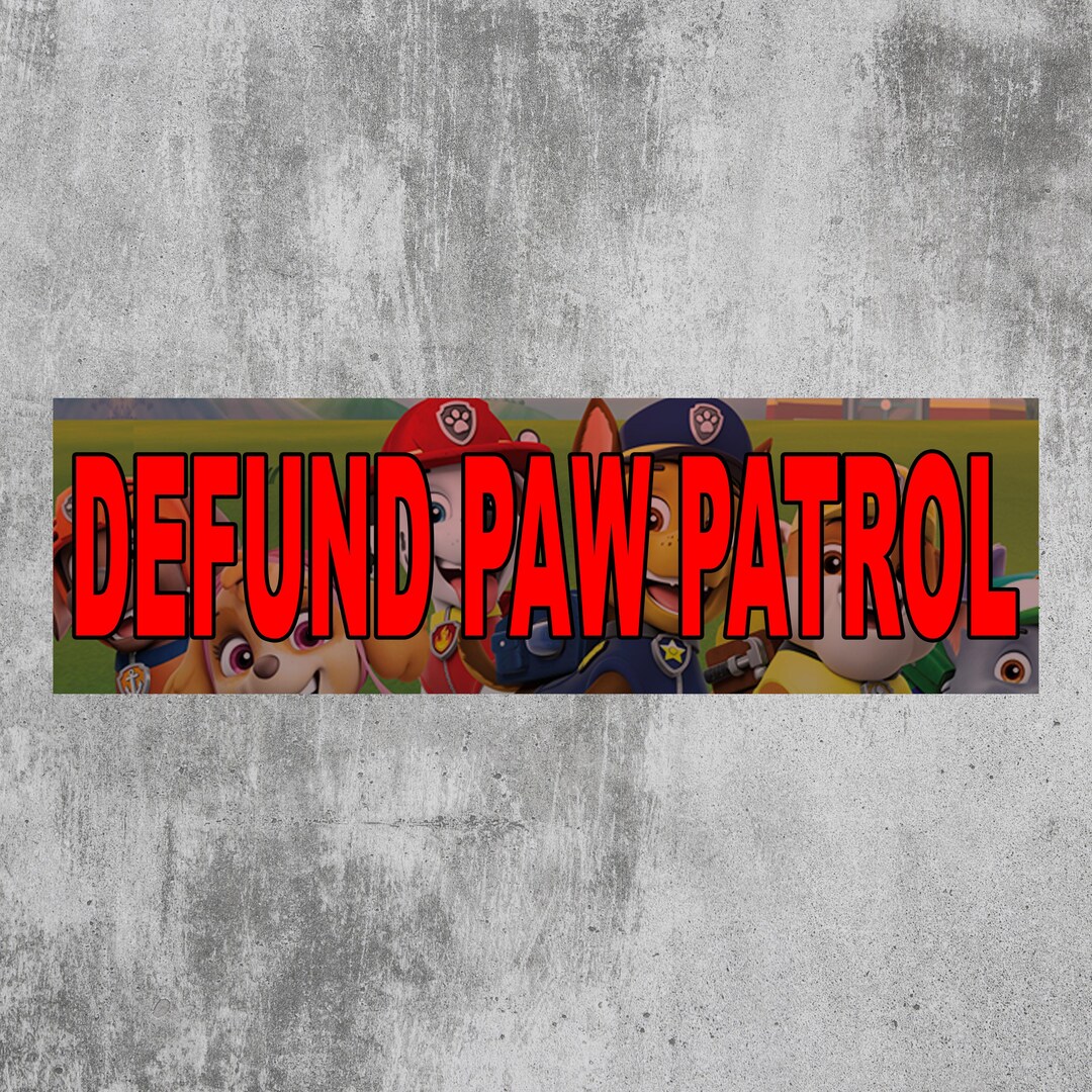 Defund Paw Patrol Funny Bumper Sticker - Etsy