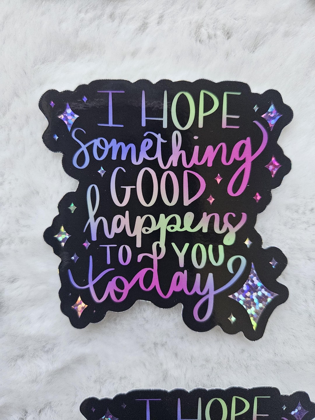 I Hope Something Good Happens to You Today Sticker, I Hope Something ...