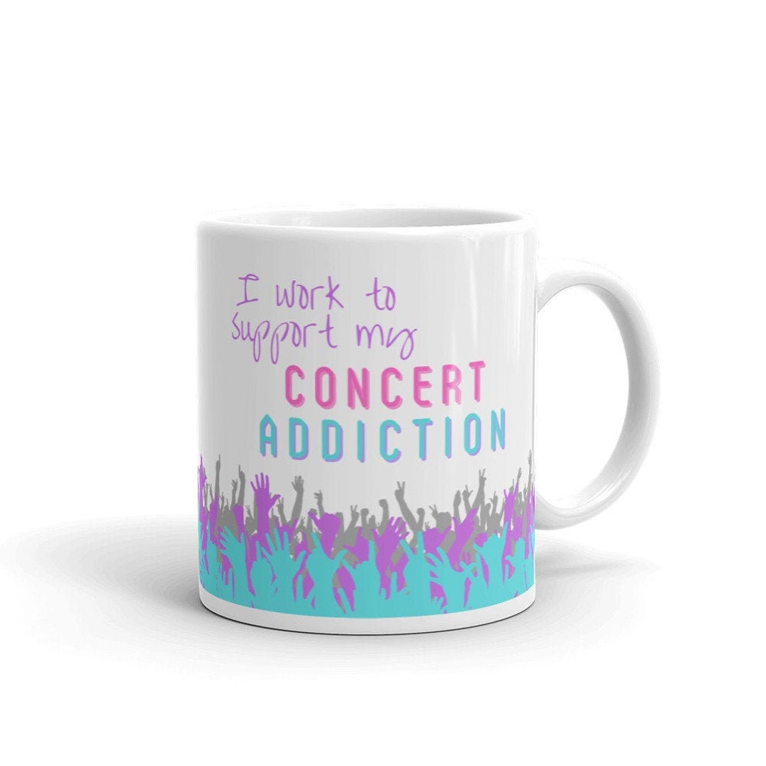I work to support my concert addiction mug, Concert mug, Music lover ...