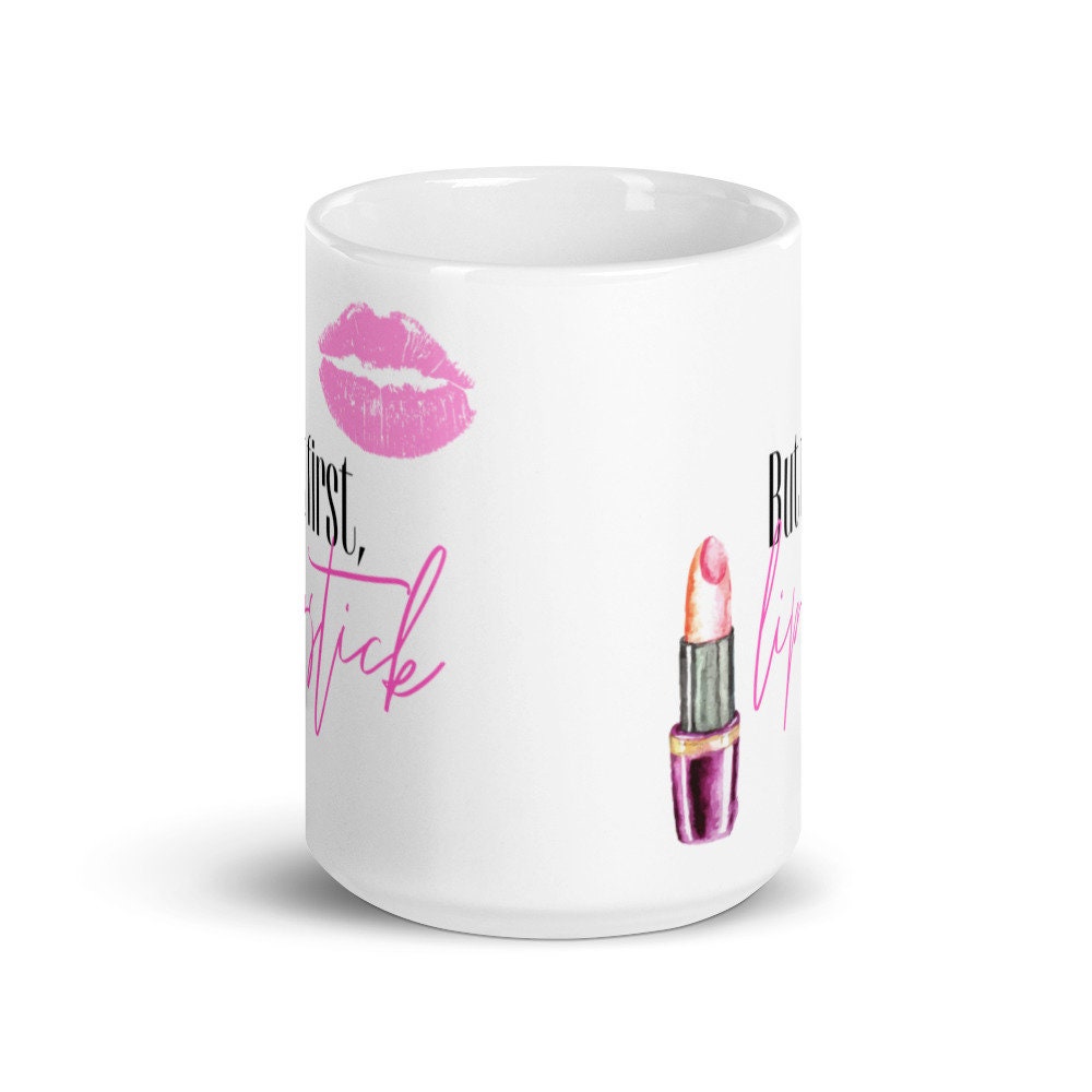 But First Lipstick Makeup Coffee Mug Quote Gift Mug Makeup - Etsy