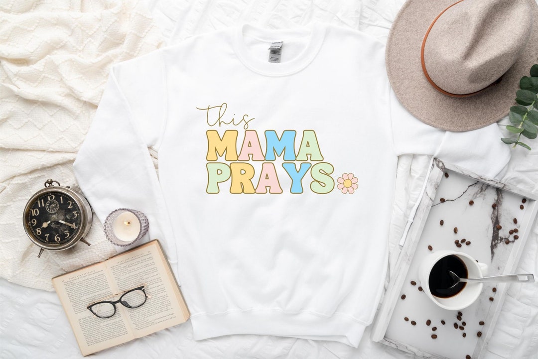 This Mama Prays Sweatshirt, Cute Christian Mom Sweatshirt, Faith Mom ...