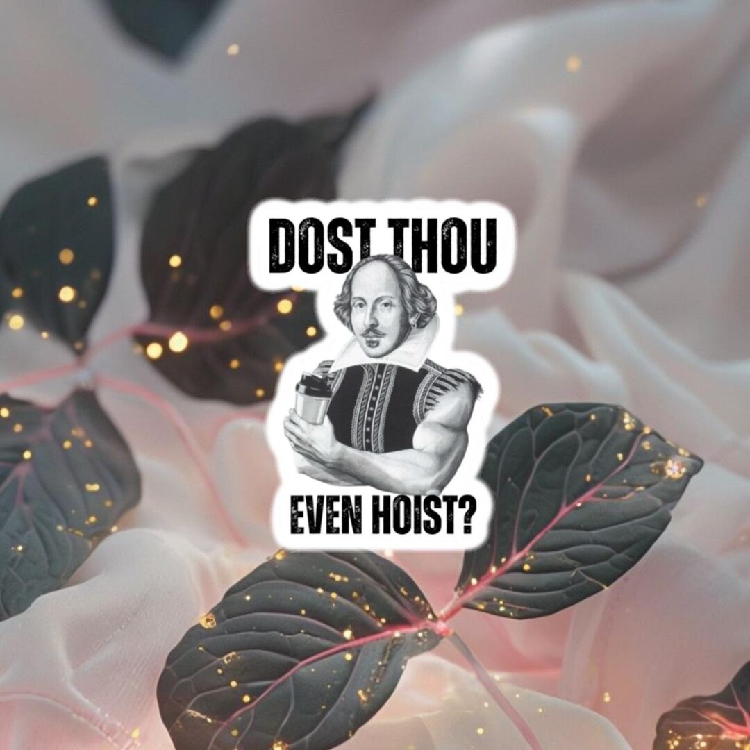 Dost Thou Even Hoist S. Kiss-cut Vinyl Decals - Etsy