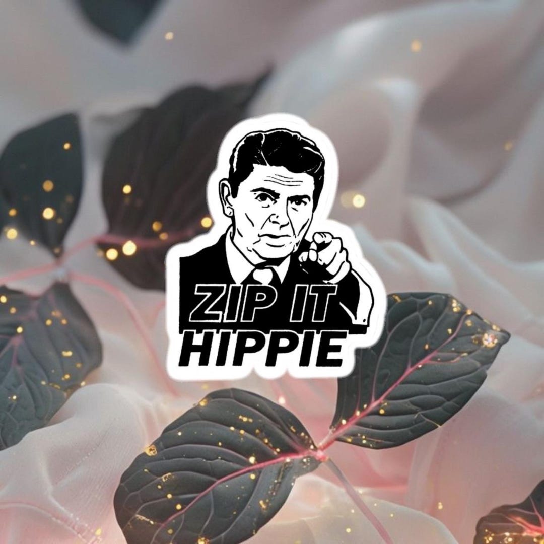 Ronald Reagan "zip It Hippie" Kiss-cut Vinyl Decals - Etsy