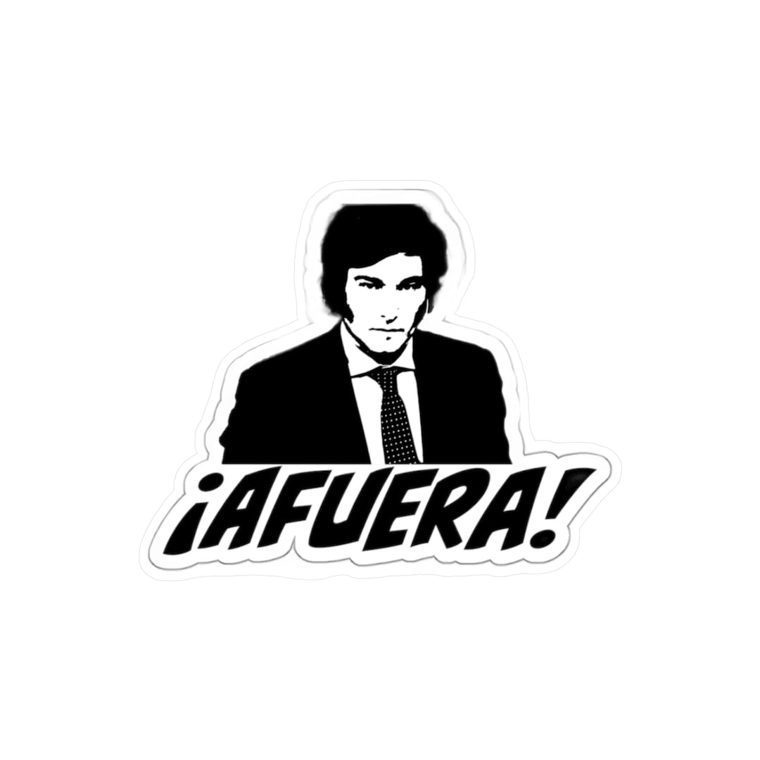 Javier Milei ¡AFUERA! Kiss-cut Vinyl Decals - Etsy