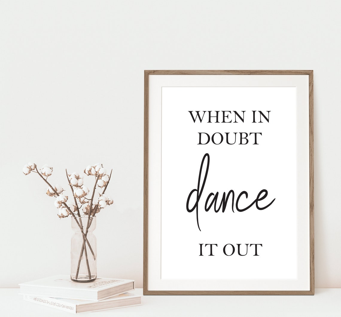 When in Doubt Dance It Out Print Quote Prints Wall Art - Etsy UK