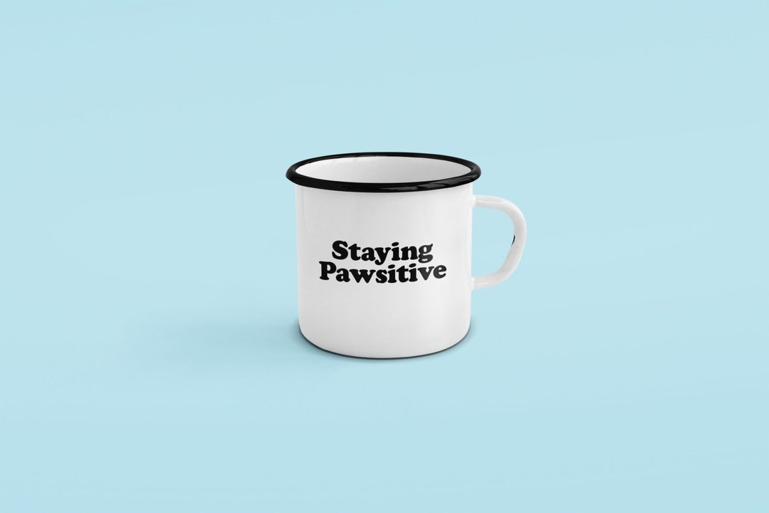 Staying Pawsitive Mug/pawsitive Mug/dog Mom Mug/dog Dad Mug/dog Lover ...