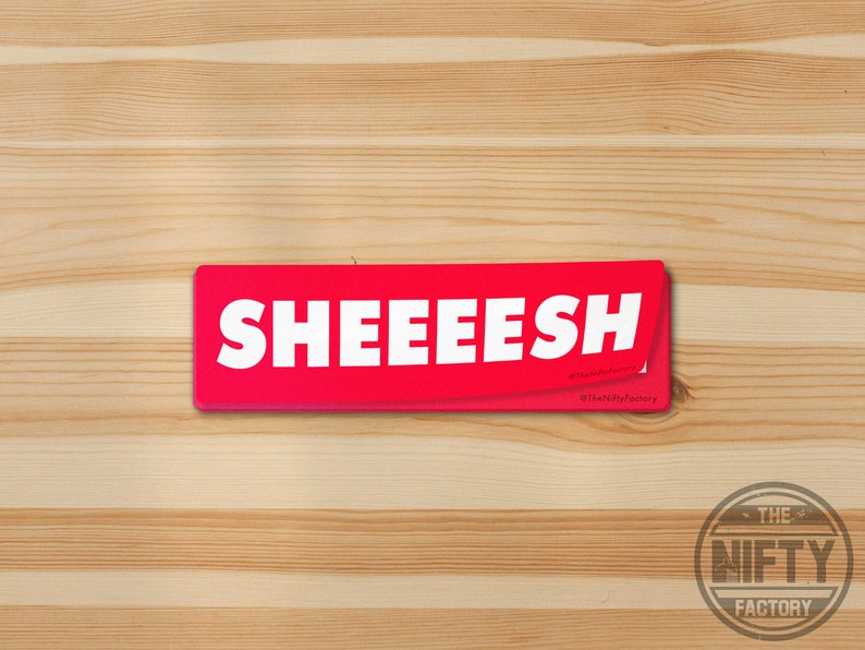FREE Mini Sheeeesh Sticker Included Sheeeesh: 6 Vinyl - Etsy