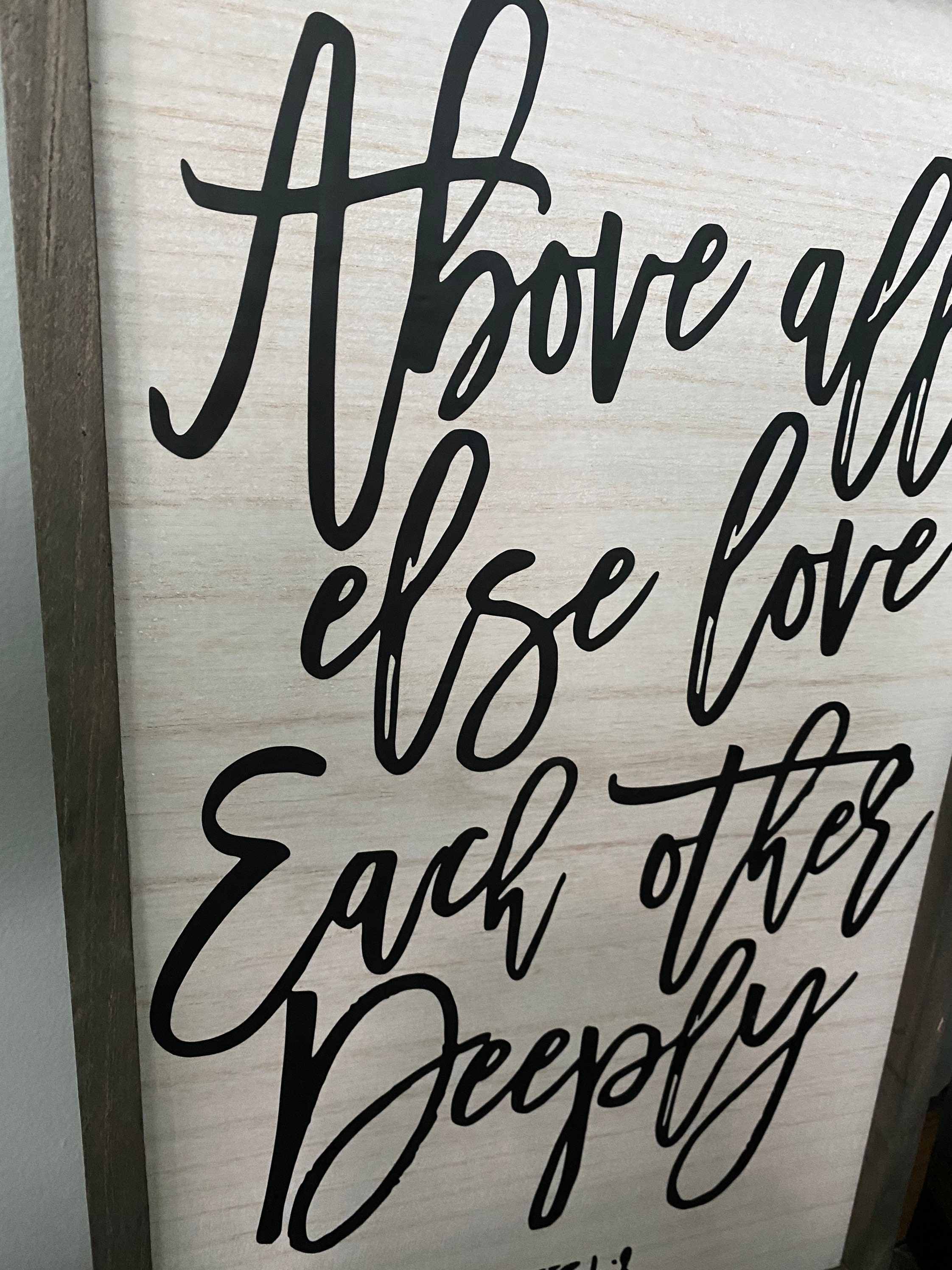 Above all else love each other deeply wood sign wedding | Etsy