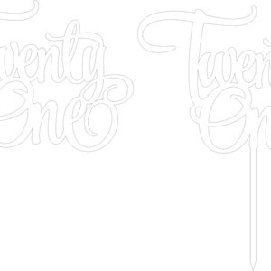 Twenty One Cake Topper SVG, 21st Topper Svg, Cake Decoration Birthday ...